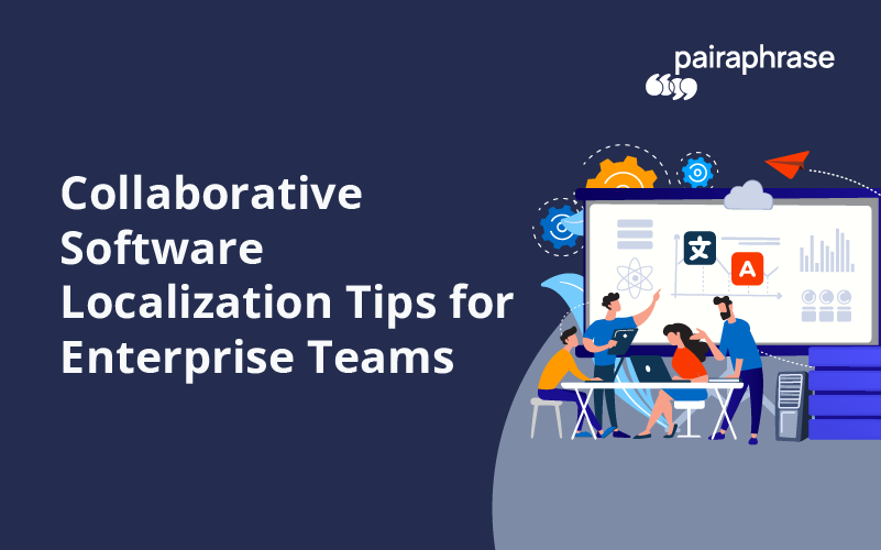 Collaborative Software Localization Tips for Enterprise Teams [2025]